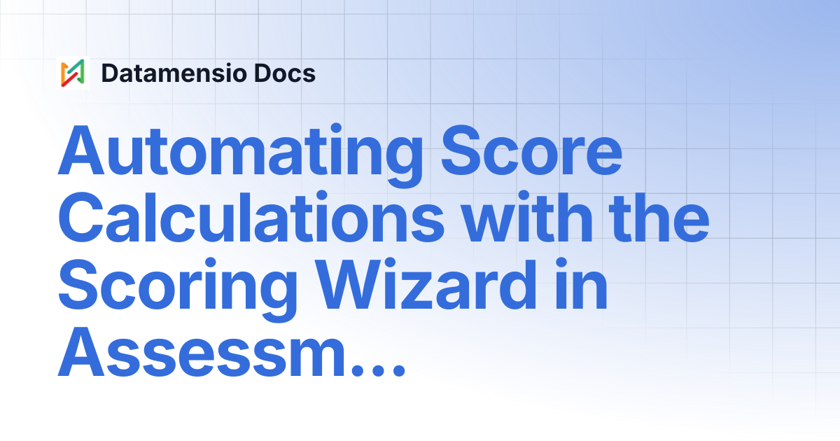 Automating Score Calculations with the Scoring Wizard in Assessment ...